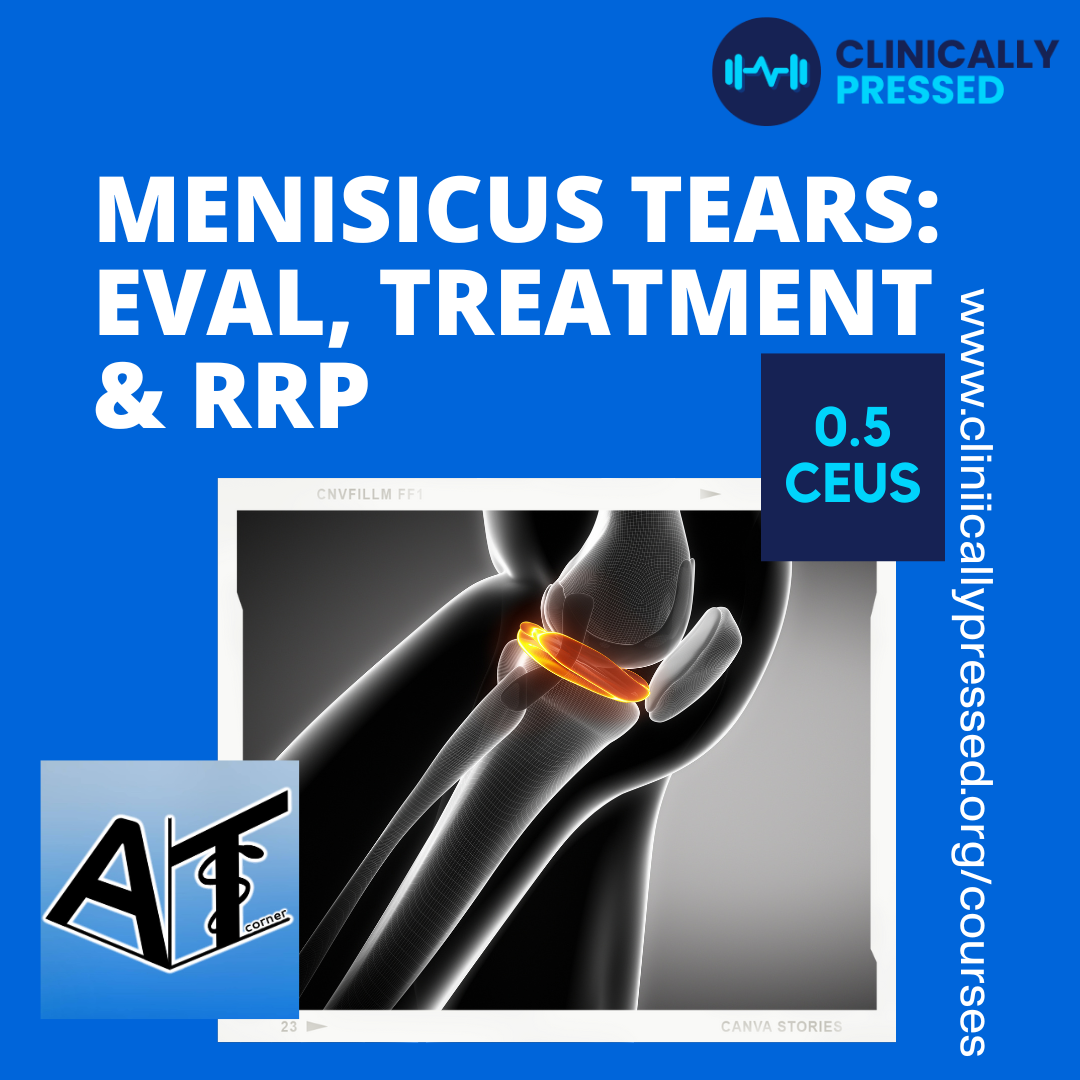 AT Corner Meniscus – Clinically Pressed Co.