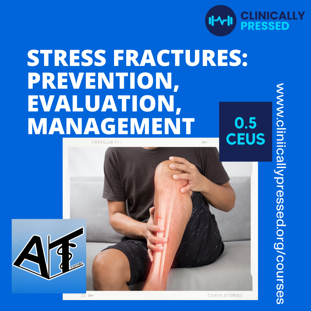 AT Corner Stress Fractures – Clinically Pressed Co.