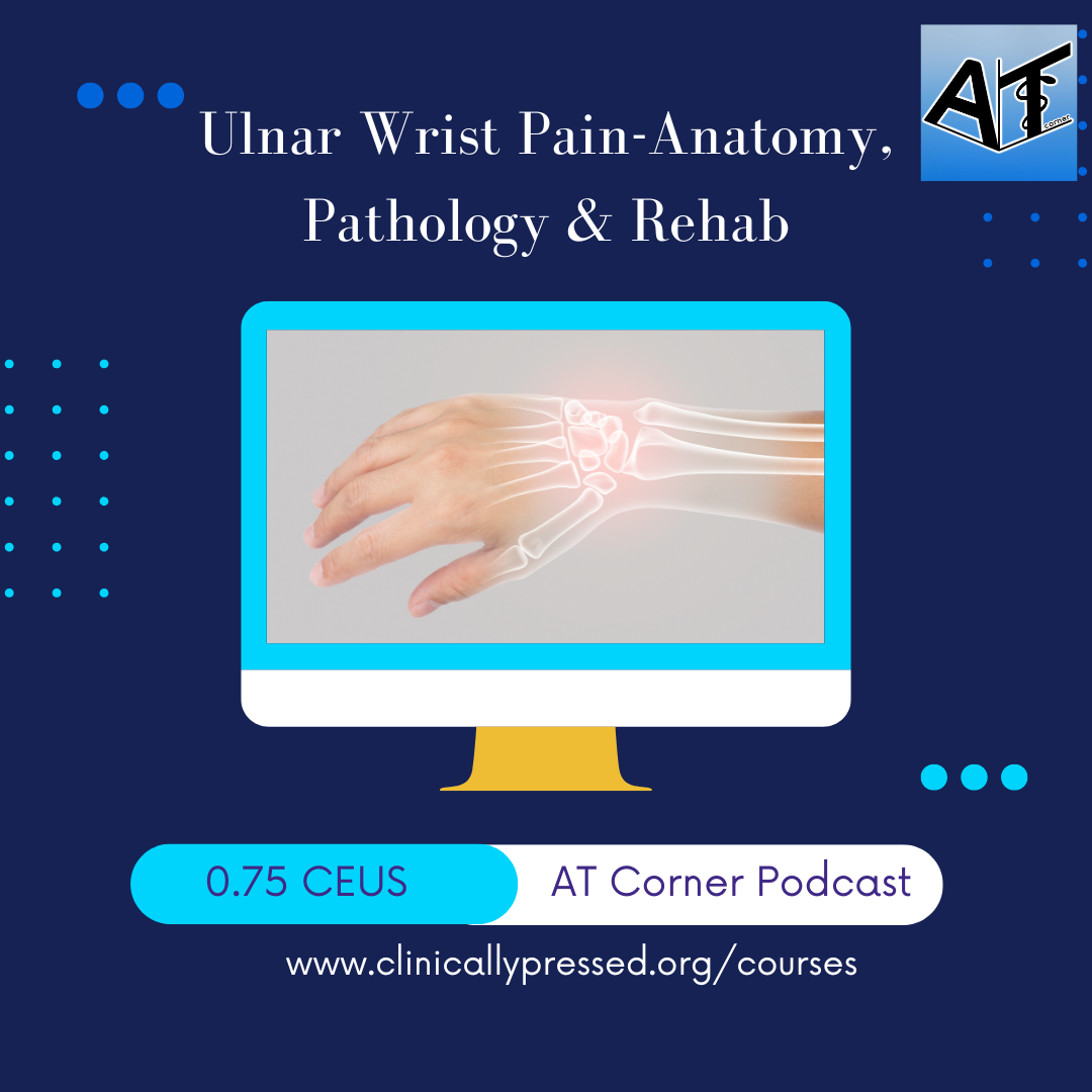 AT Corner Ulnar wrist – Clinically Pressed Co.